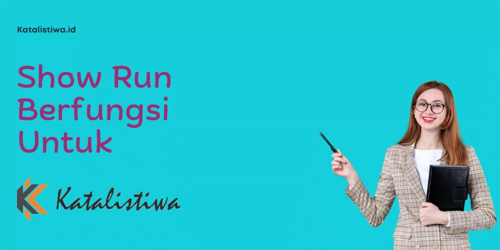 Show Run Berfungsi Untuk - Katalistiwa