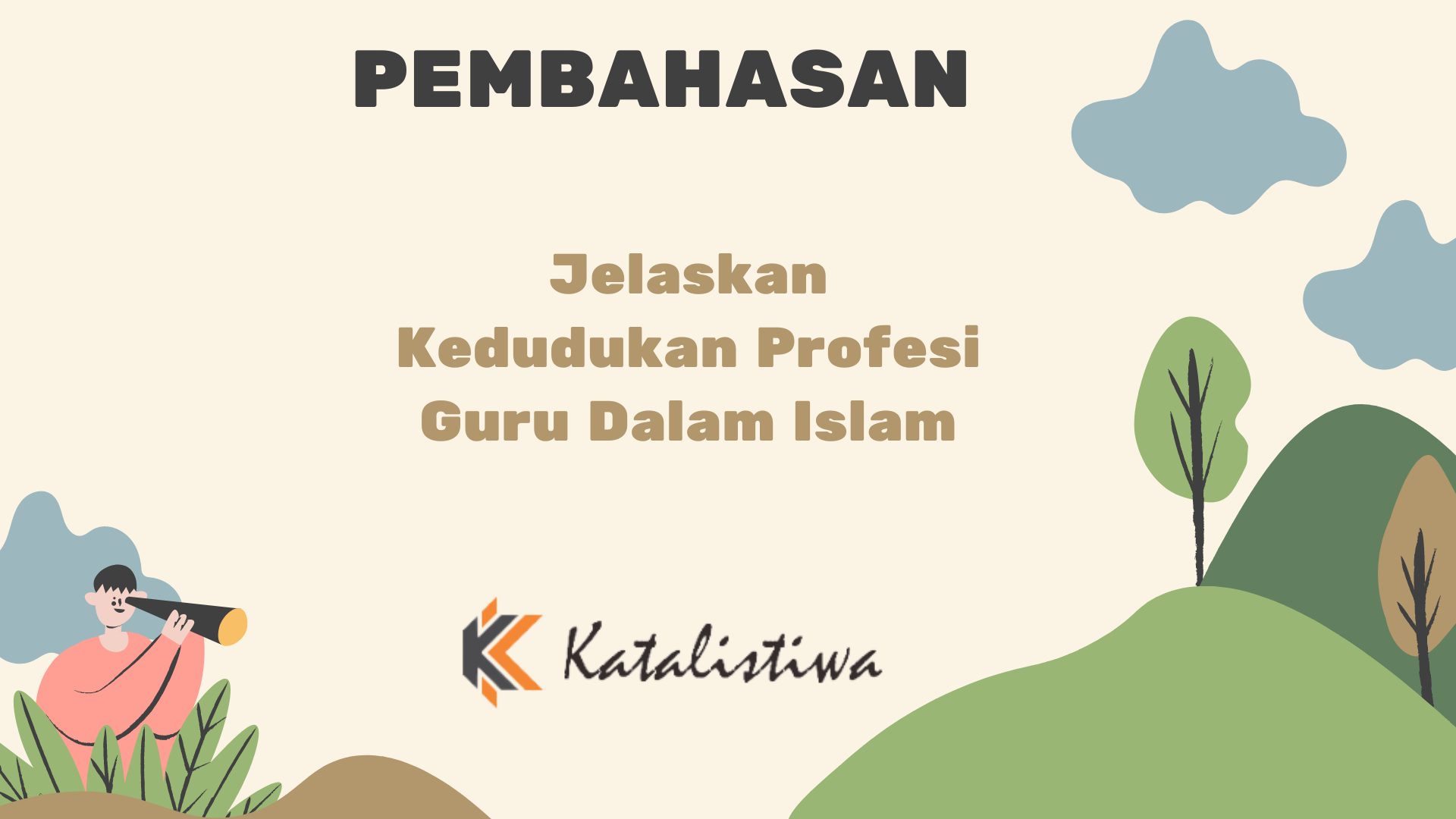 Jelaskan Kedudukan Profesi Guru Dalam Islam - Katalistiwa