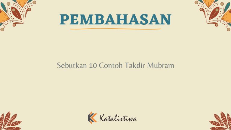 Sebutkan 10 Contoh Takdir Mubram - Katalistiwa