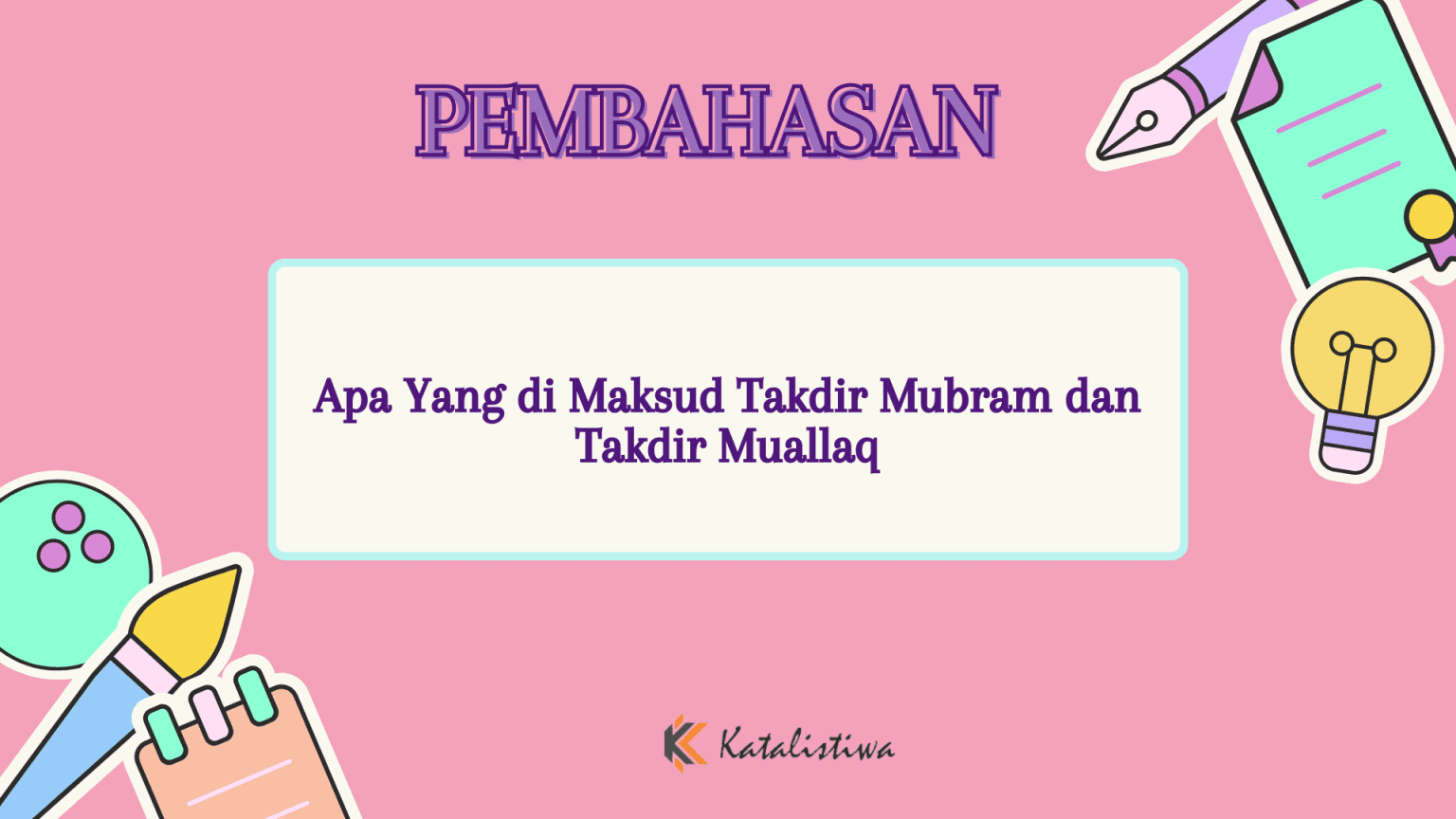 Apa Yang di Maksud Takdir Mubram dan Takdir Muallaq – Katalistiwa