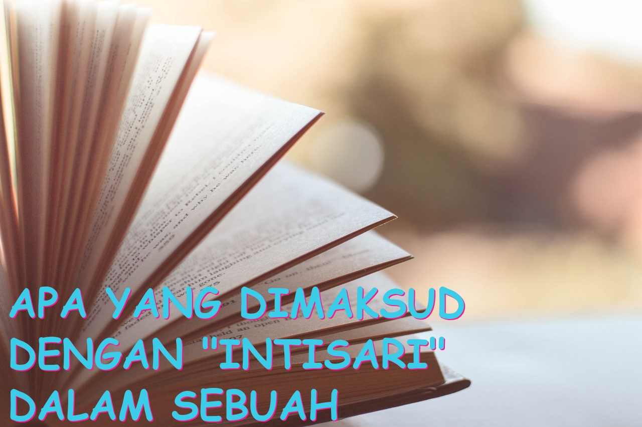 Apa Yang Dimaksud dengan "Intisari" dalam Sebuah Bacaan? - Katalistiwa