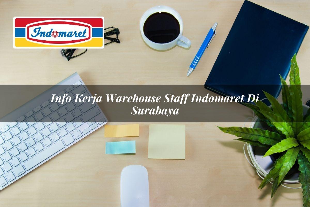 Info Kerja Warehouse Staff Indomaret di Surabaya 2025 - Katalistiwa