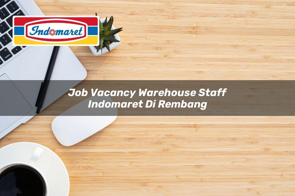 Job Vacancy Warehouse Staff Indomaret di Rembang 2025 - Katalistiwa